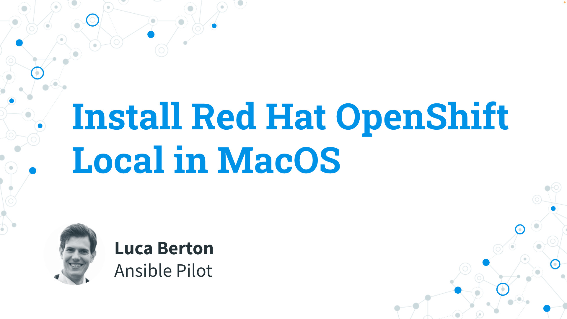 Install Red Hat OpenShift Local Kubernetes in macOS on MacBook Pro ... Install Red Hat OpenShift Local Kubernetes in macOS on MacBook Pro ...